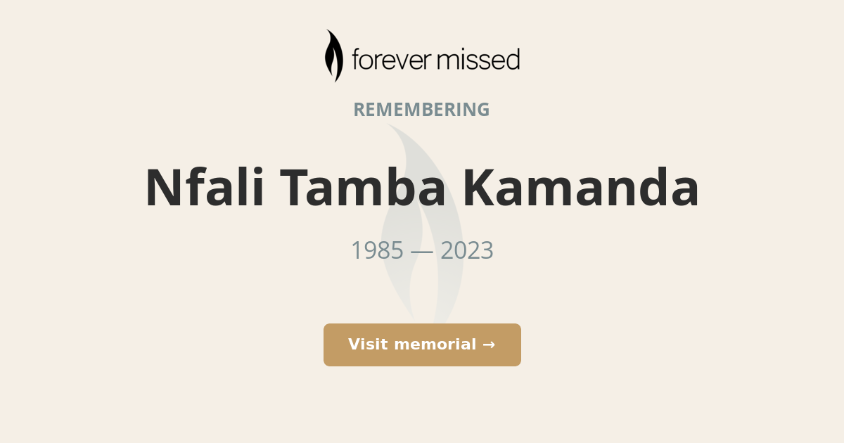 Nfali Tamba Kamanda (1985 - 2023) - ForeverMissed.com Online Memorials